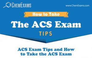 ACS Exam Tips for Chem Students: How to Take the ACS Exam